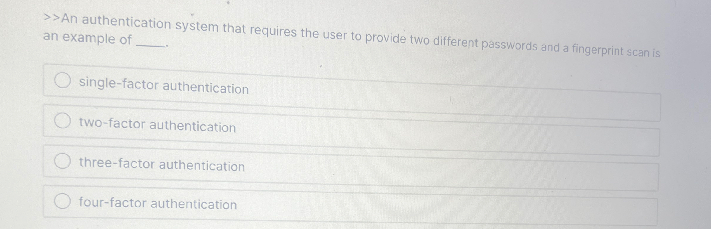 Solved → ﻿An authentication system that requires the user to | Chegg.com