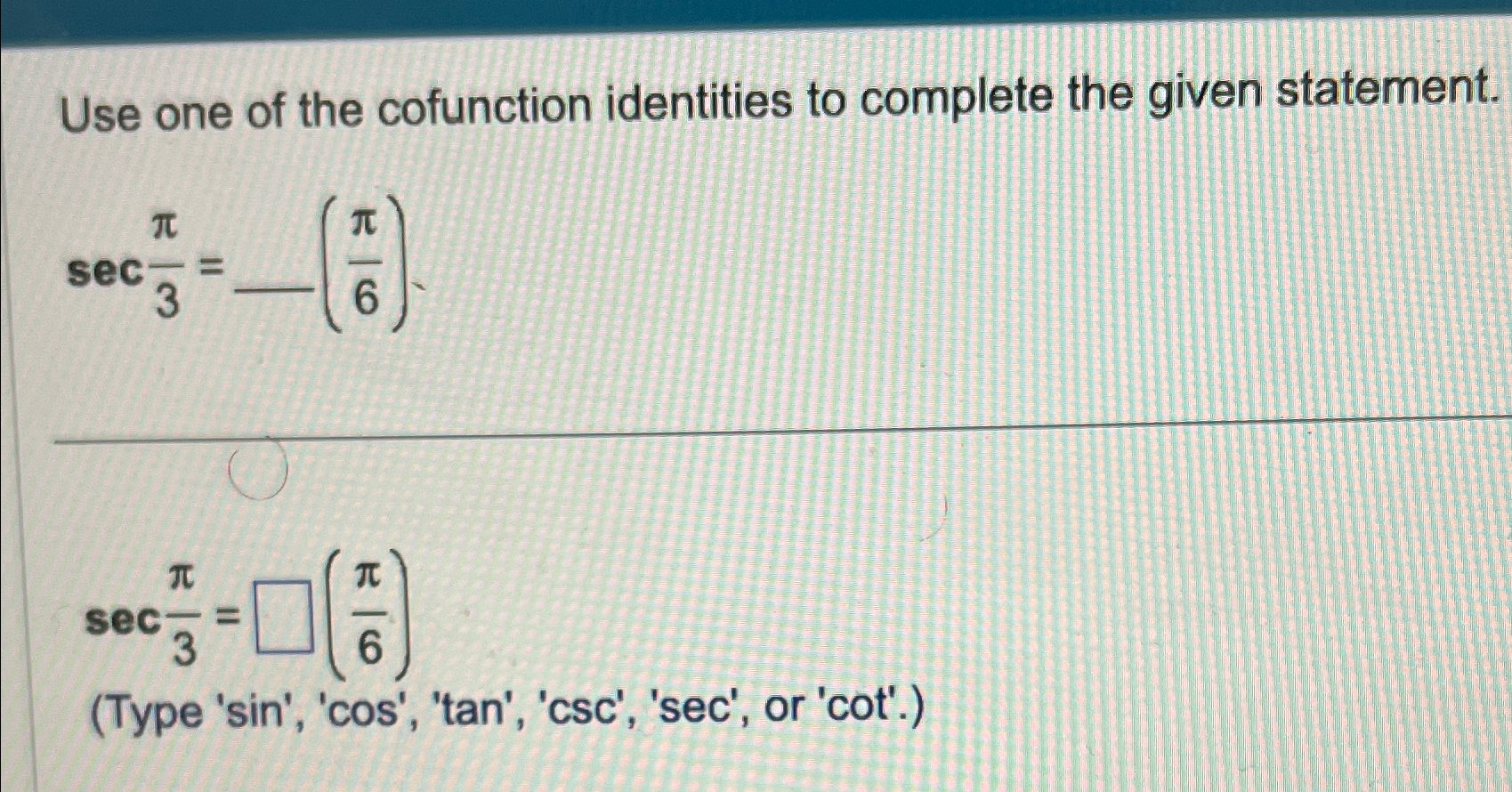 Solved Use one of the cofunction identities to complete the | Chegg.com
