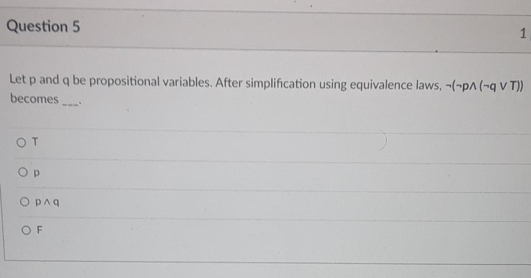 Solved Question 5 1 Let p and q be propositional variables. | Chegg.com