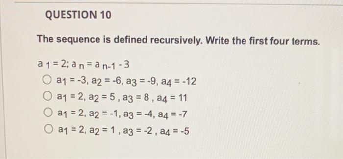 Solved The sequence is defined recursively. Write the first | Chegg.com