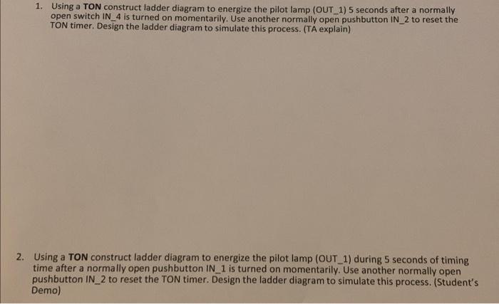 Solved 1. Using a TON construct ladder diagram to energize | Chegg.com