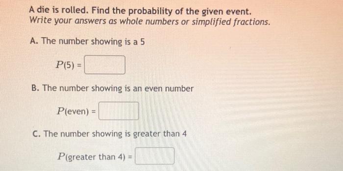 Solved A die is rolled. Find the probability of the given | Chegg.com