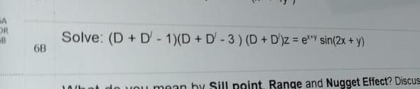 Solved A OR . Solve: (D+D - 1)(D+D-3)(D+D)z=e" sin(2x + y) | Chegg.com