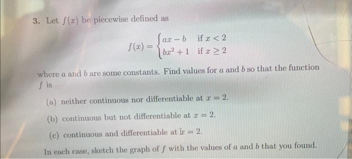 Solved 3. Let f(x) be piecewise defined as f(x)={ax−bbx2+1 | Chegg.com