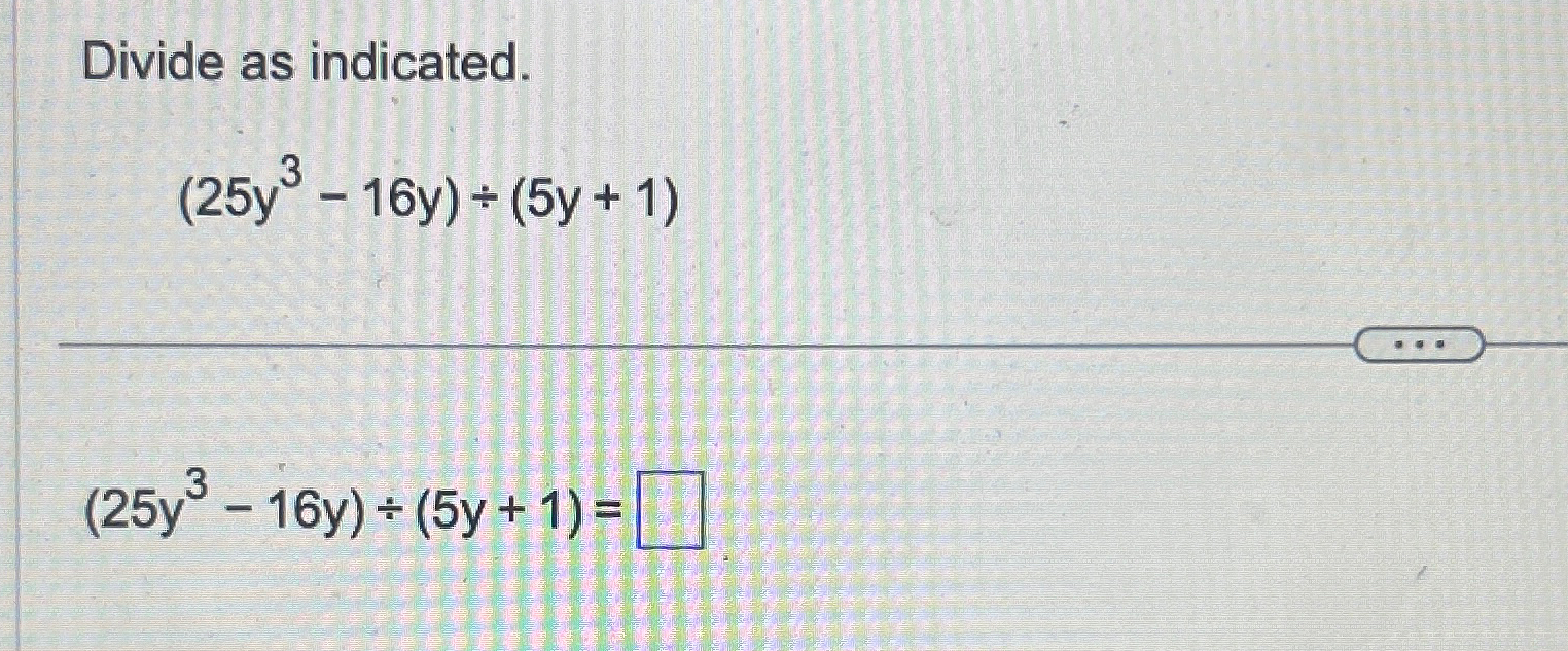 Solved Divide as | Chegg.com