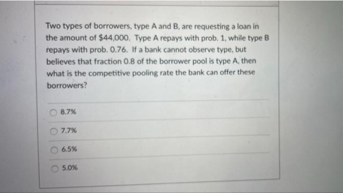 Solved Two types of borrowers, type A and B, are requesting | Chegg.com