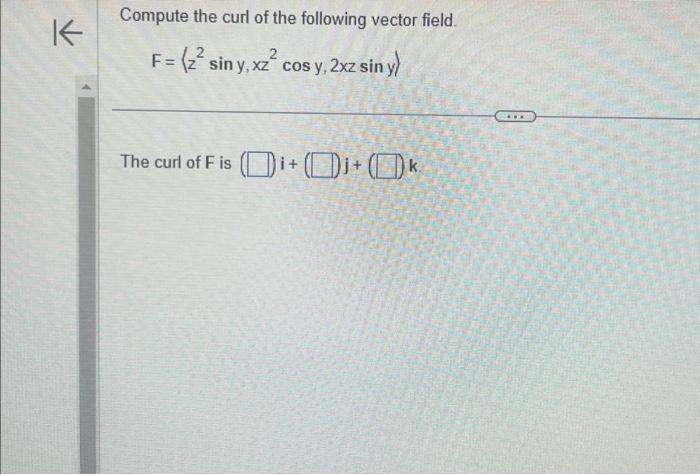 Solved Compute the curl of the following vector field. | Chegg.com