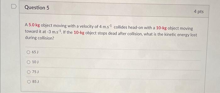 Solved A 5 0 Kg Object Moving With A Velocity Of 4 M⋅s−1