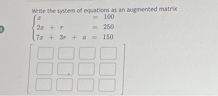 Solved Write the system of equations as an augmented matrix | Chegg.com