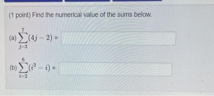 Solved 1 point) Find the numerical value of the sums below. | Chegg.com