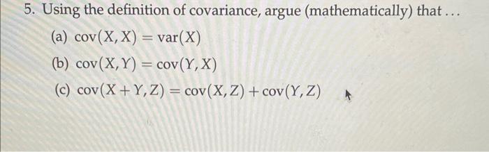 Solved 5. Using the definition of covariance, argue | Chegg.com