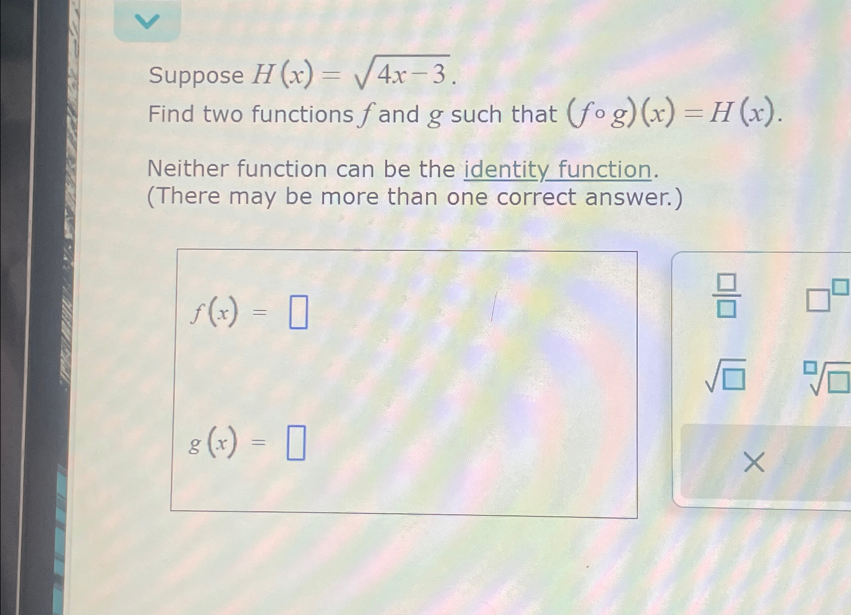 Solved Suppose H(x)=4x-32.Find two functions f ﻿and g ﻿such | Chegg.com