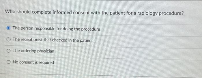 Solved Who should complete informed consent with the patient | Chegg.com