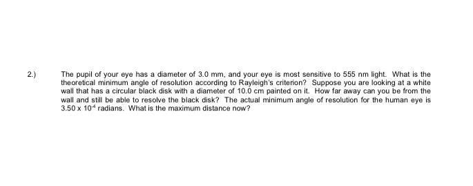 Solved 2.) The pupil of your eye has a diameter of 3.0 mm, | Chegg.com
