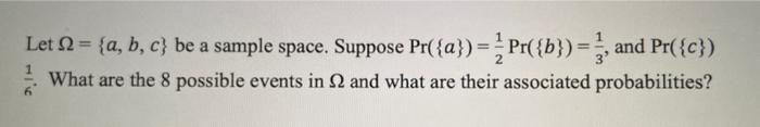 Solved Let Ω={a,b,c} be a sample space. Suppose | Chegg.com
