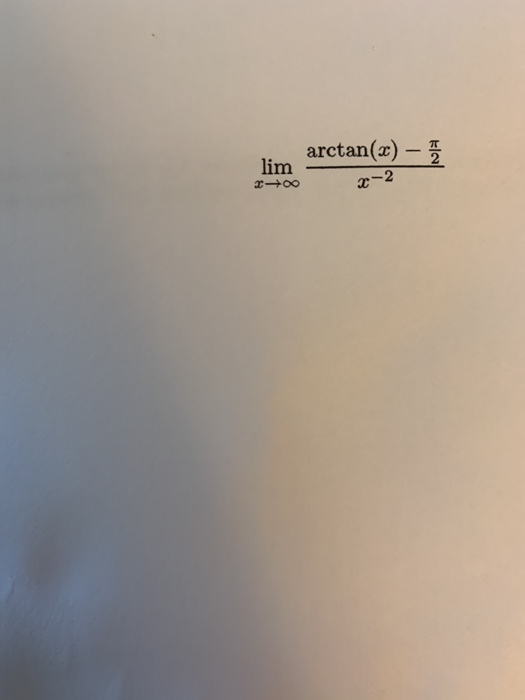 Solved arctan() - lim c-2 200 | Chegg.com