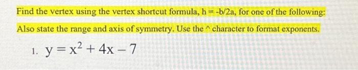Solved Find the vertex using the vertex shortcut formula, h | Chegg.com