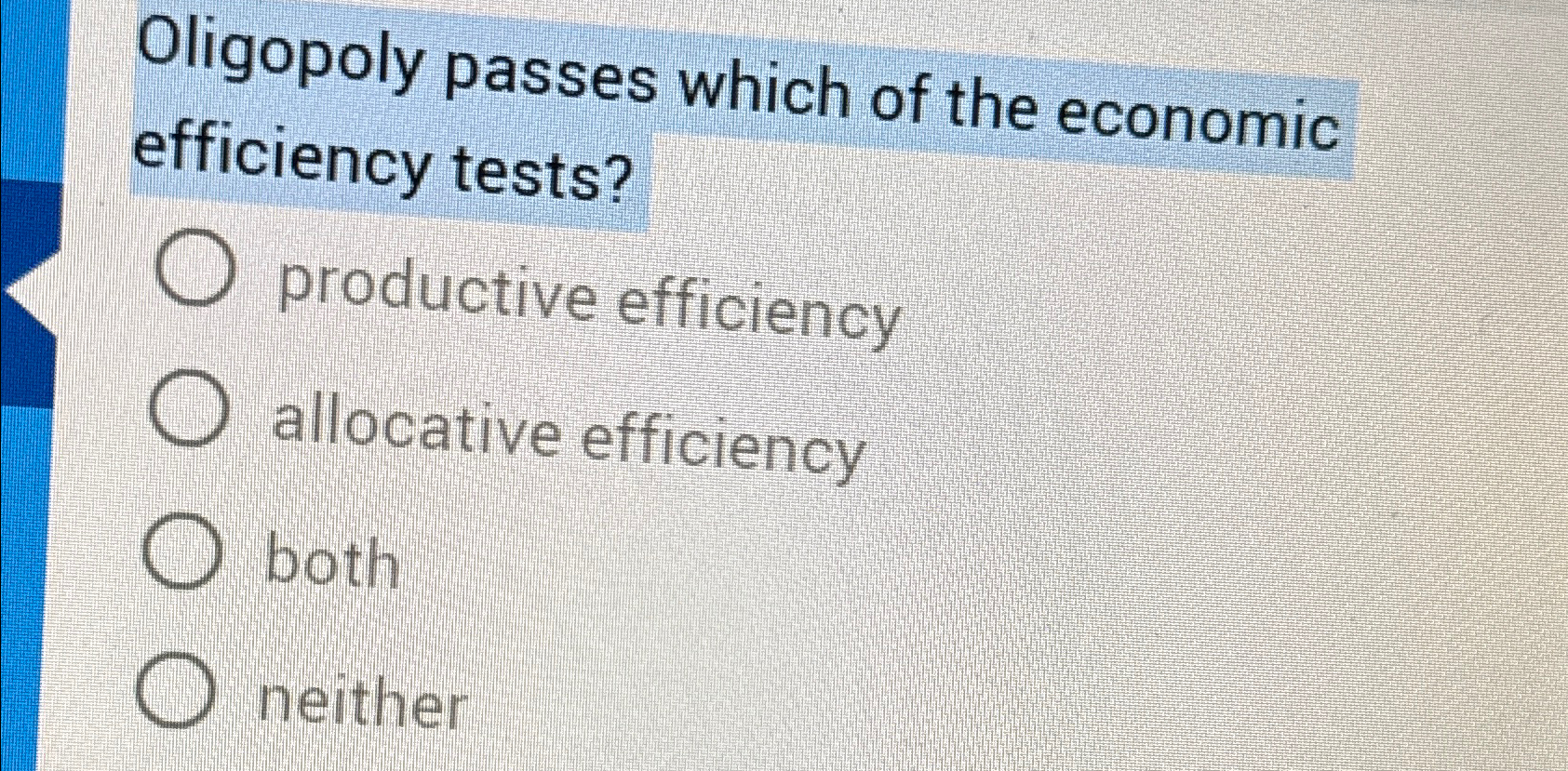 Solved Oligopoly passes which of the economic efficiency | Chegg.com