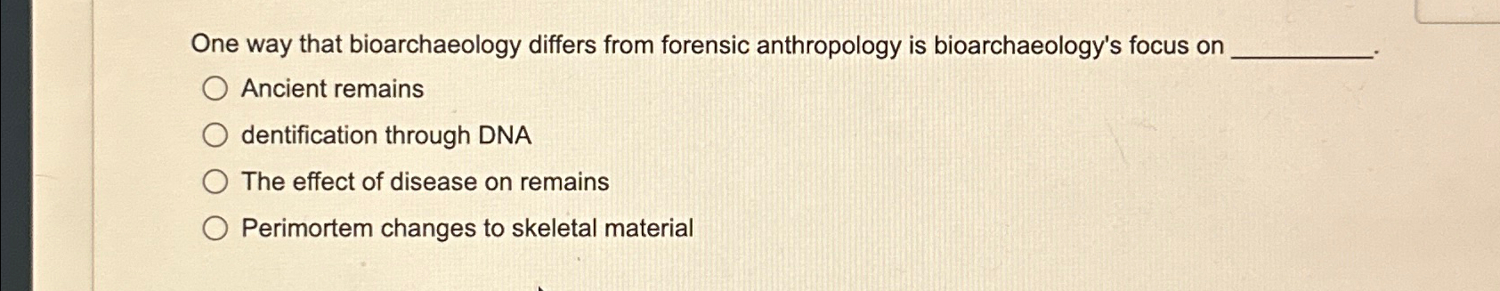 Solved One way that bioarchaeology differs from forensic | Chegg.com