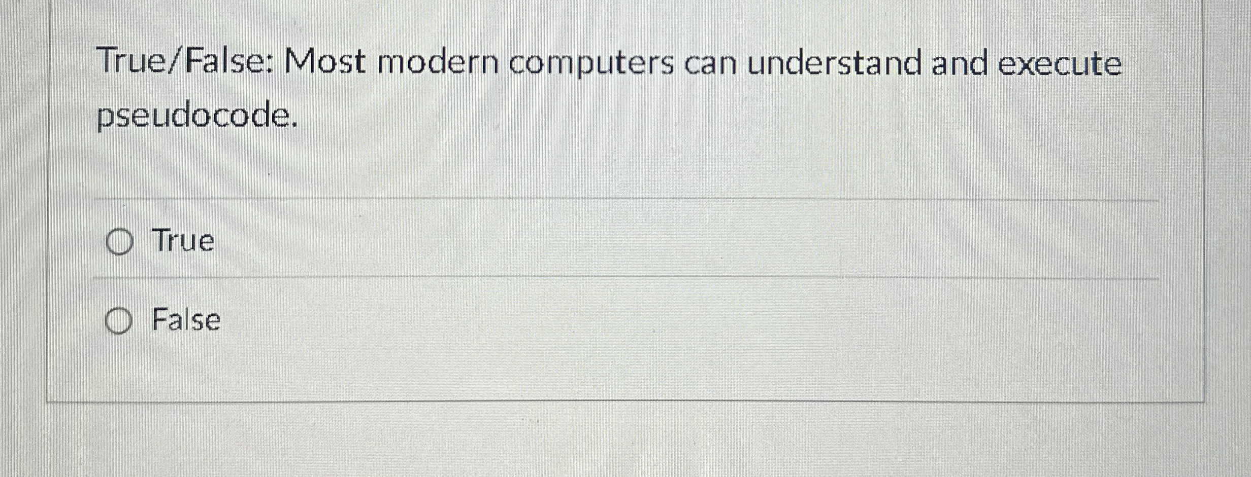 Solved True/False: Most modern computers can understand and | Chegg.com