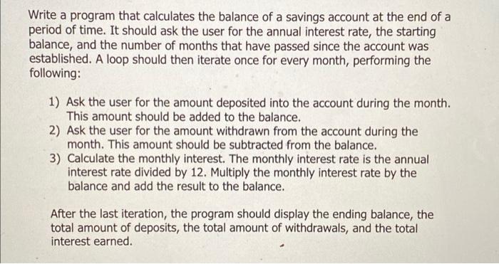 Solved Write a program that calculates the balance of a | Chegg.com