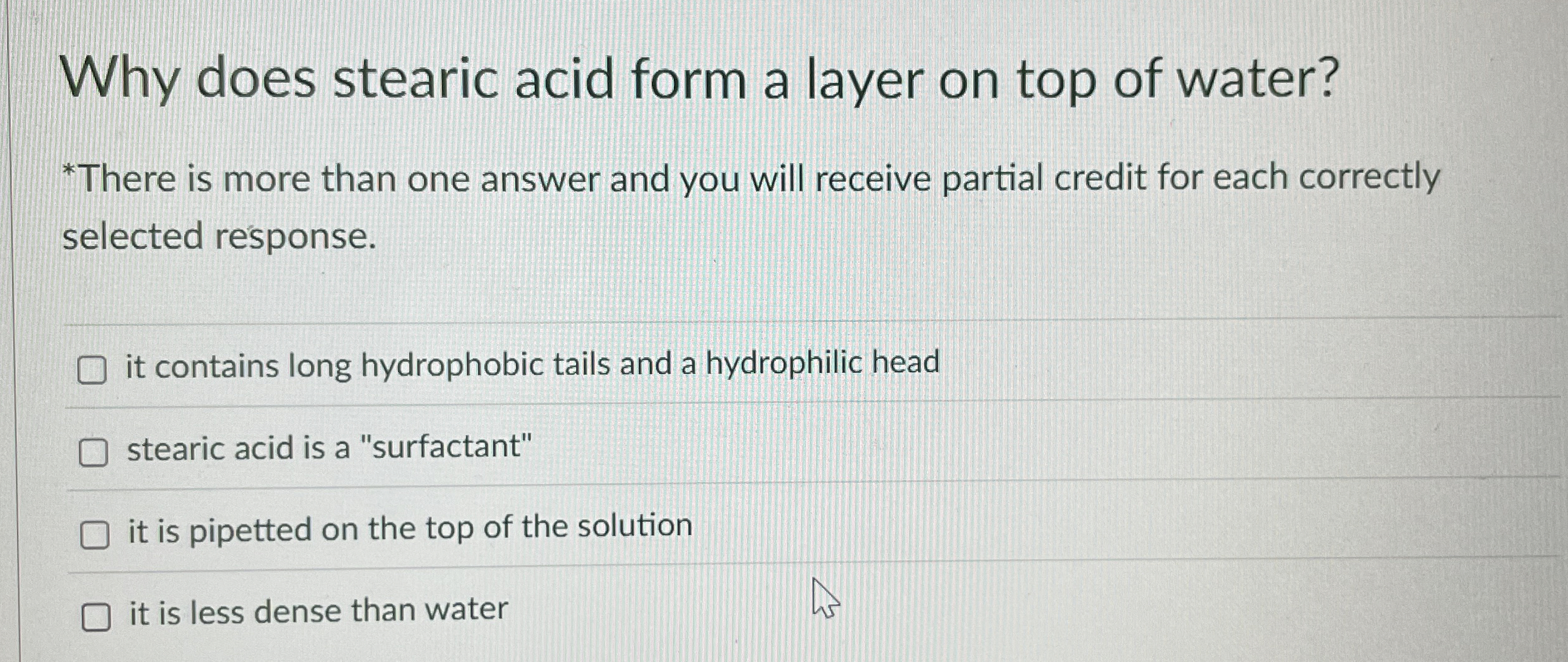 Solved Why does stearic acid form a layer on top of | Chegg.com