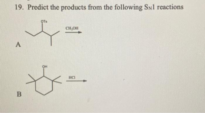Solved 19. Predict the products from the following SN1 | Chegg.com