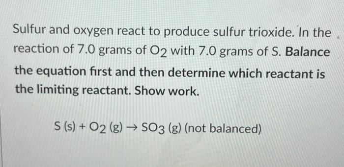 Solved Sulfur and oxygen react to produce sulfur trioxide. | Chegg.com