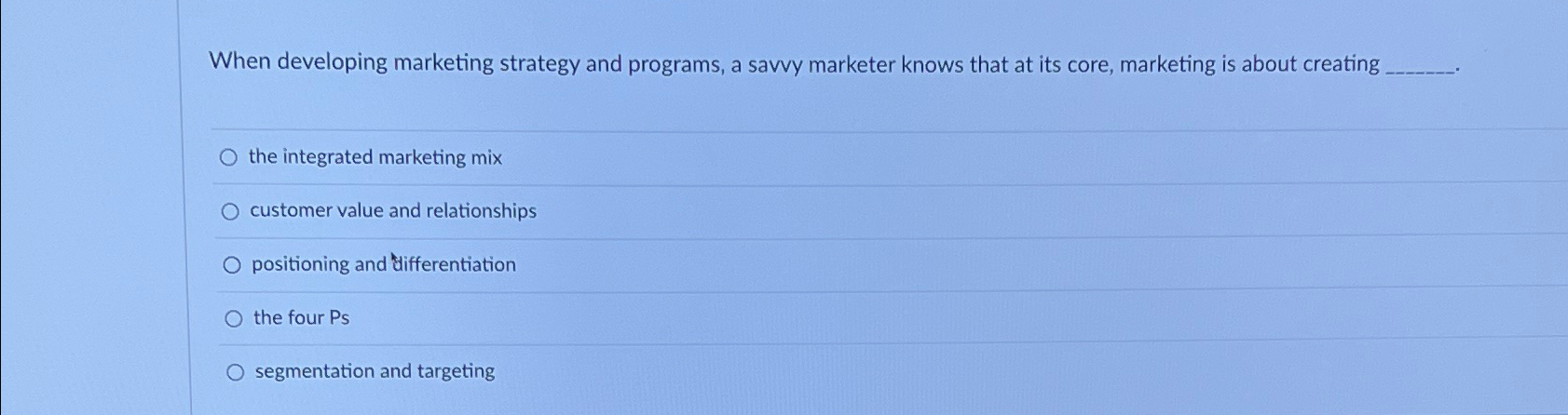Solved When developing marketing strategy and programs, a | Chegg.com