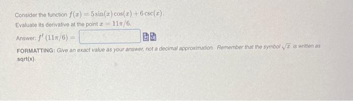 Solved Consider the function f(x)=5sin(x)cos(x)+6csc(x). | Chegg.com