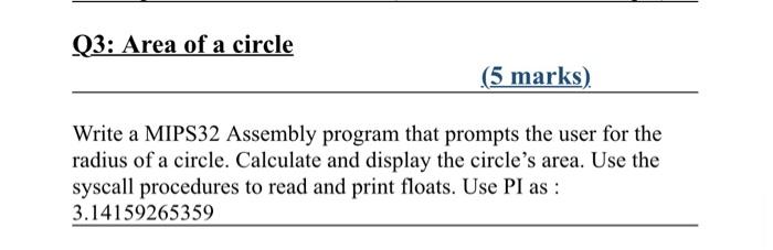 Solved Q3: Area of a circle (5 marks) Write a MIPS32 | Chegg.com