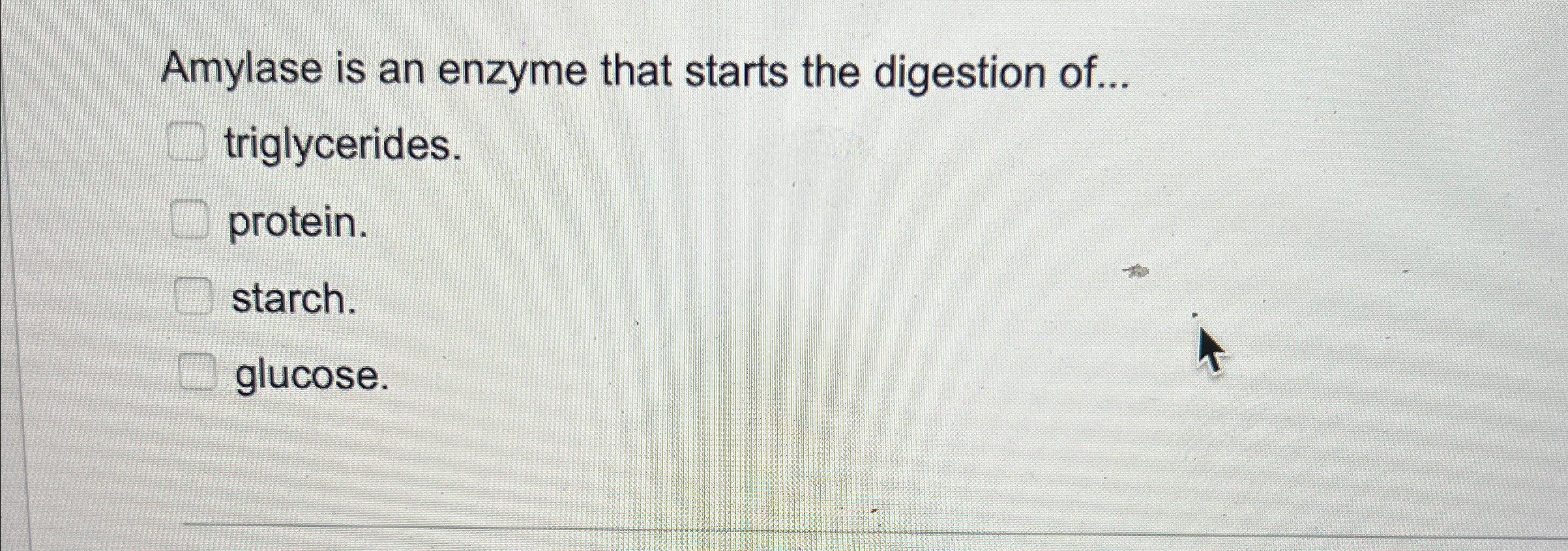 Solved Amylase is an enzyme that starts the digestion of... | Chegg.com