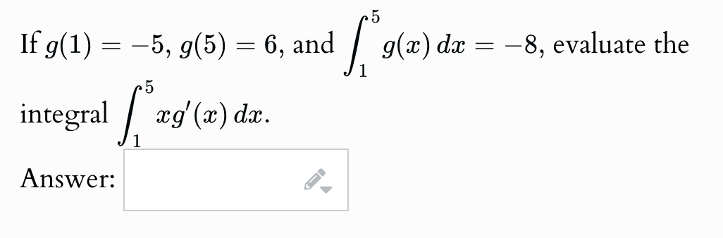 Solved If g(1)=-5,g(5)=6, ﻿and ∫15g(x)dx=-8, ﻿evaluate | Chegg.com