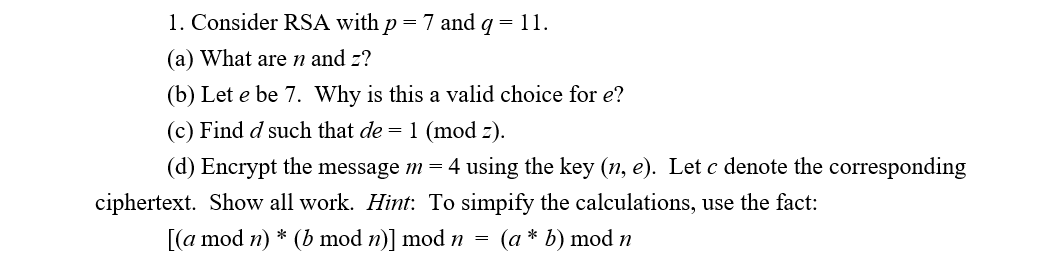 Solved Consider RSA with p=7 ﻿and q=11.(a) ﻿What are n ﻿and | Chegg.com