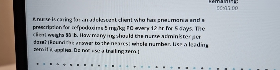 Solved Remaining:00:05:00A nurse is caring for an adolescent | Chegg.com