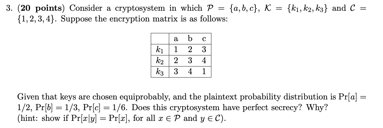 Solved Consider a cryptosystem in which P = {a, ﻿b, ﻿c}, ﻿K | Chegg.com