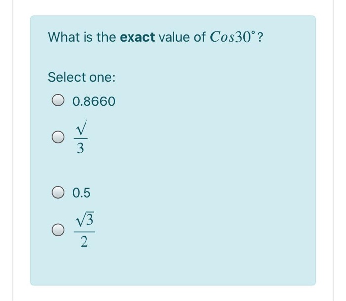 Solved What is the exact value of Cos30°? Select one: O | Chegg.com
