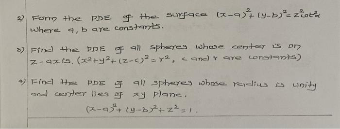 Solved 2) Form the PDE of the surface (x−a)2+(y−b)2=z2cot2α | Chegg.com