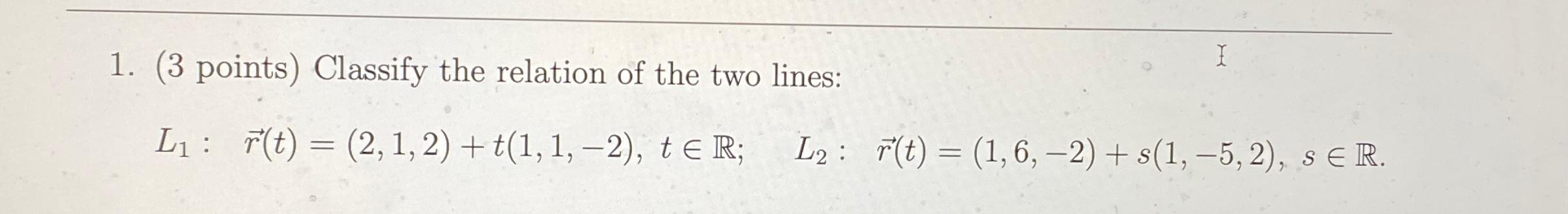 Solved (3 ﻿points) ﻿Classify the relation of the two | Chegg.com