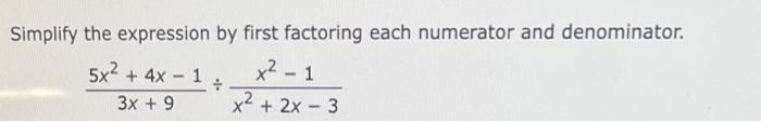 Solved Simplify the expression by first factoring each | Chegg.com