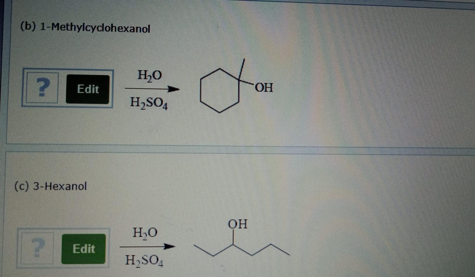 Solved (b) 1-Methylcyclohexanol Н,0 2. You Edit H2SO4 (c) | Chegg.com