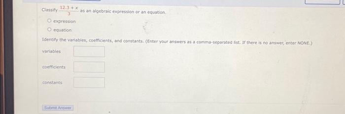 Solved Classify 312.3+x as an algebraic expression or an | Chegg.com