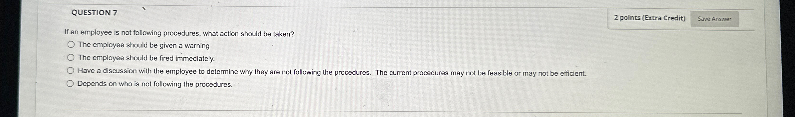 Solved QUESTION 7If an employee is not following procedures, | Chegg.com
