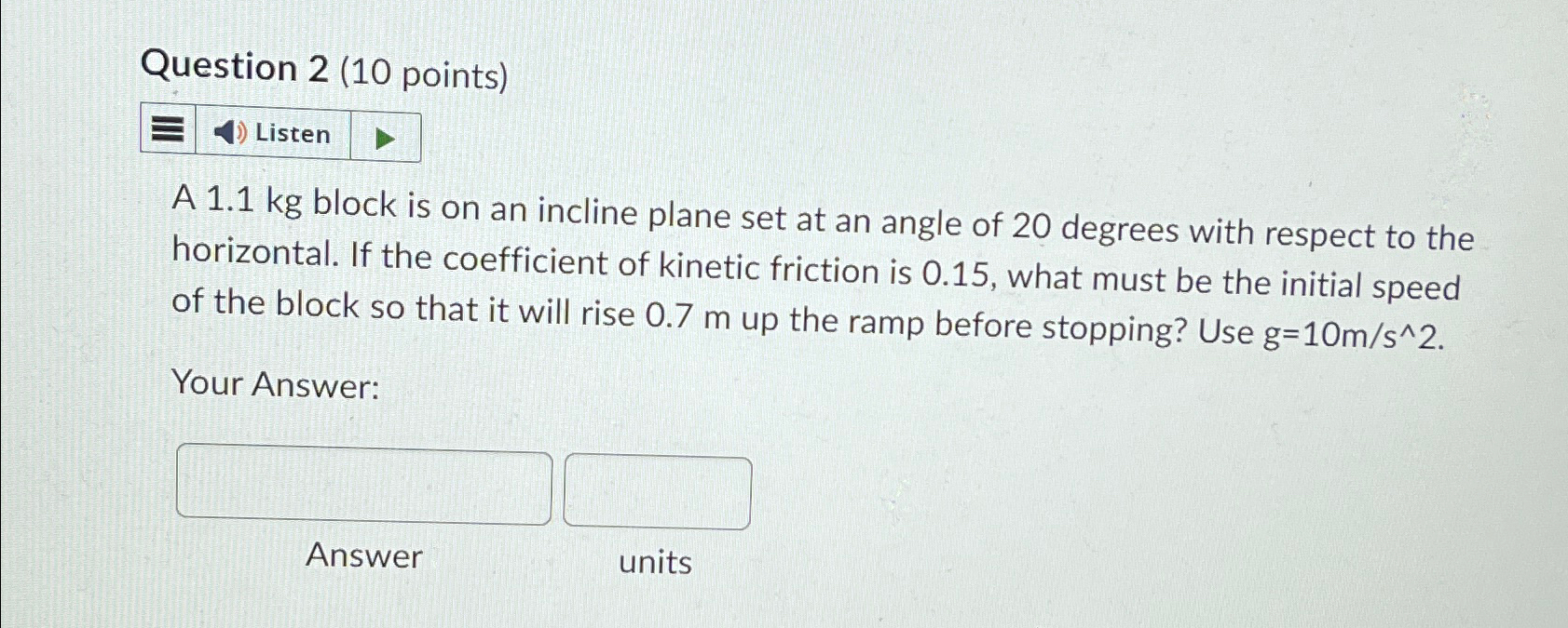 Solved Question 2 (10 ﻿points)ListenA 1.1kg ﻿block is on an | Chegg.com