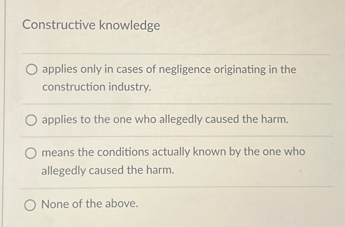Solved Constructive knowledgeapplies only in cases of | Chegg.com