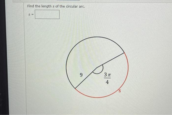 Solved Find the length s of the circular arc. | Chegg.com