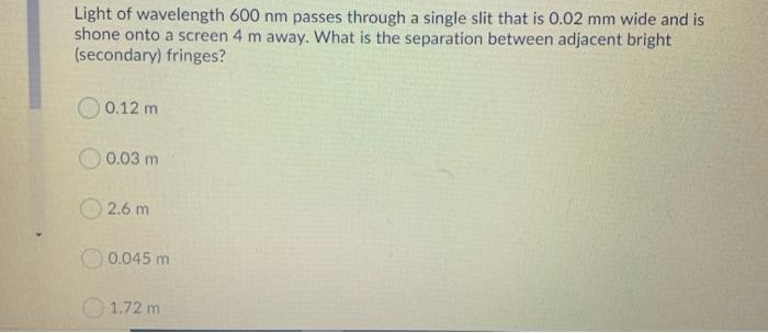 Solved Light of wavelength 600 nm passes through a single | Chegg.com