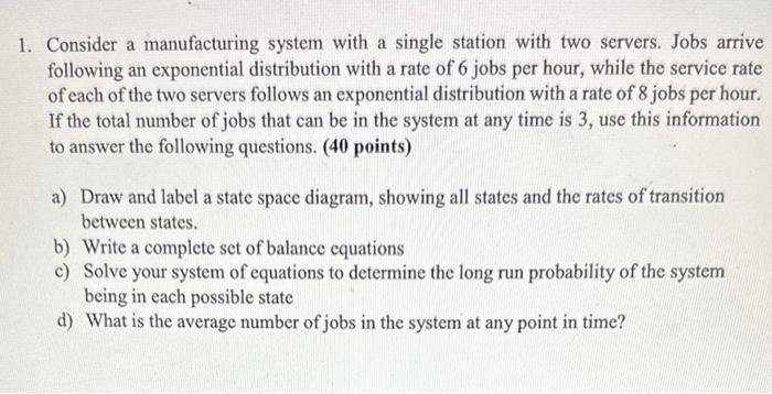 Solved 1. Consider a manufacturing system with a single | Chegg.com