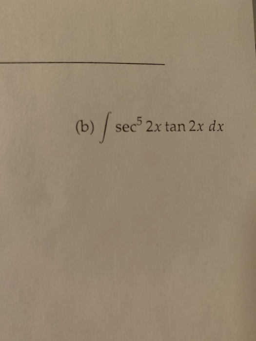 Solved (b) / sec 2x tan 2x dx | Chegg.com