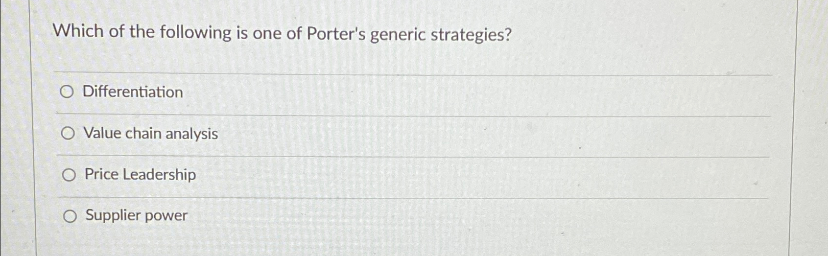 Solved Which of the following is one of Porter's generic | Chegg.com